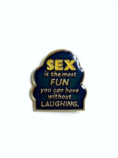 1988 Sex Is The Most Fun You Can Have Without Laughing Pins